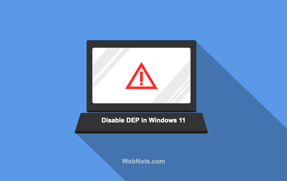 What is DEP and How to Disable it in Windows 11? – WebNots What is DEP and How to Disable it in Windows 11? – WebNots